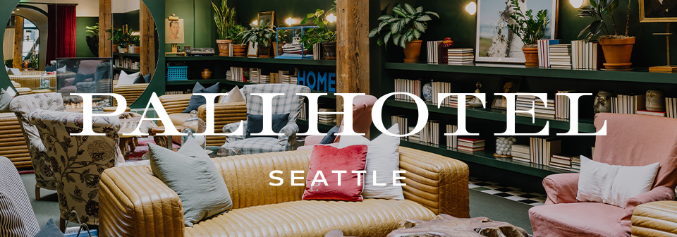 Get to know Palihotel Seattle, a Trusty Neighborhood Hotel Celebrating ...