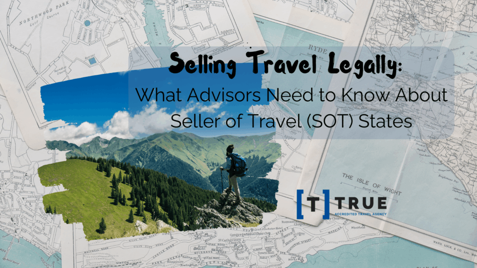 Selling Travel Legally: What Advisors Need to Know About Seller of ...